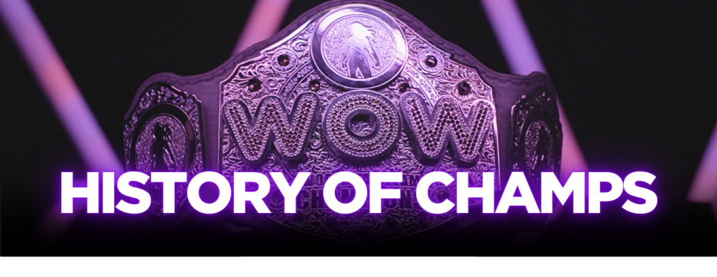 History of Champs - Women Of Wrestling